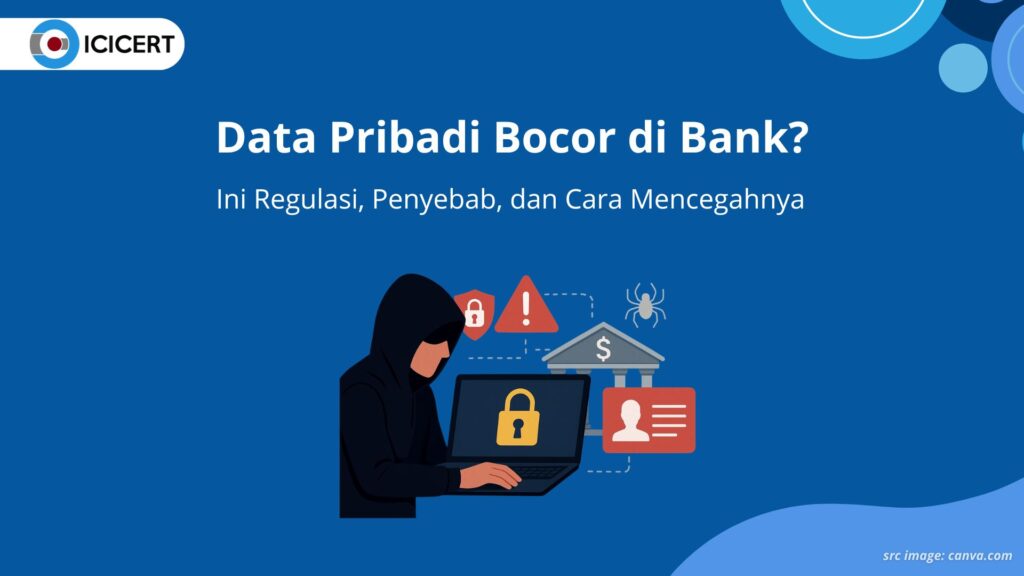Data Pribadi Bocor di Bank? Ini Regulasi, Penyebab, dan Cara ...