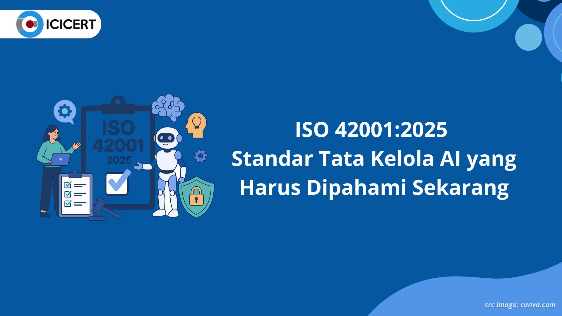ISO 42001:2025 Standar Tata Kelola AI yang Harus Dipahami Sekarang - ICICERT